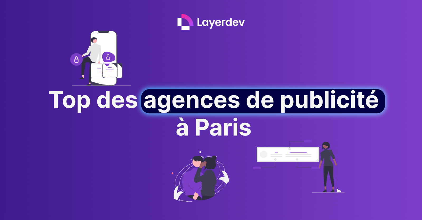 Les meilleures agences de communication à Paris - Layerdev